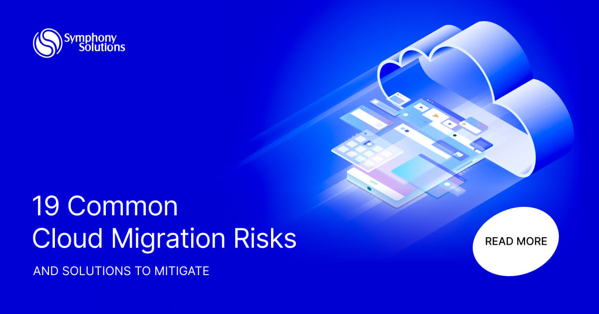 19 Cloud Migration Risks and How to Mitigate Them