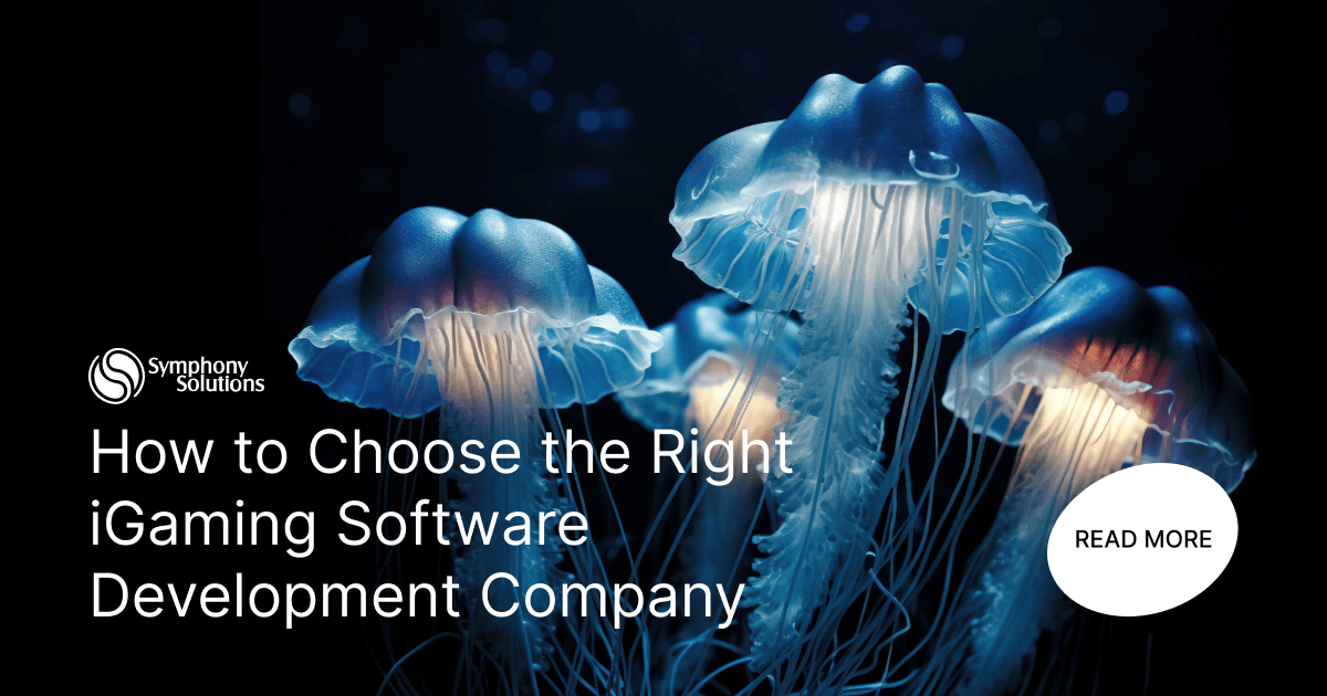 How to Choose the Right iGaming Software Development Company | Symphony Solutions