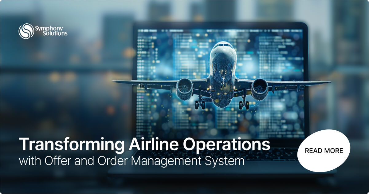 Airline Ops Redefined with Offer&Order Managment System