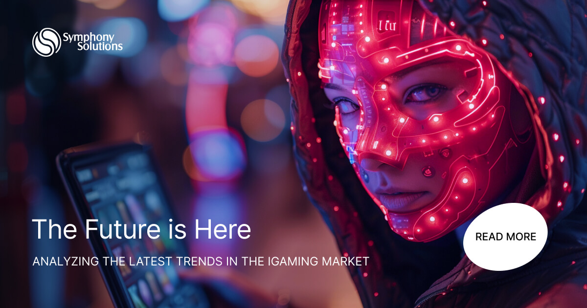 Discover the key iGaming Trends Shaping Online Gaming | Symphony Solutions