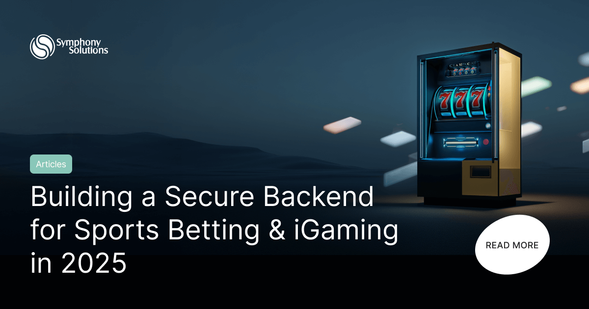 Building a Secure Backend for Sports Betting & iGaming in 2025