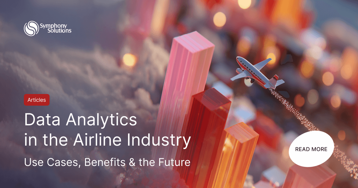 Airline Data Analytics: Use Cases, Benefits & Future Trends