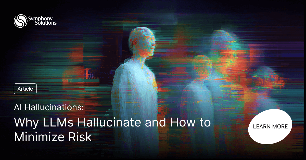 AI Hallucinations: Why LLMs Hallucinate and How to Minimize Risk